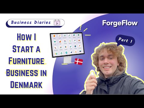 Business Diaries | HOW TO START A FURNITURE BRAND in DENMARK (Step by Step) | Part 1 | ForgeFlow